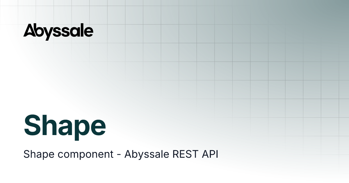 Shape | Abyssale Developer Hub